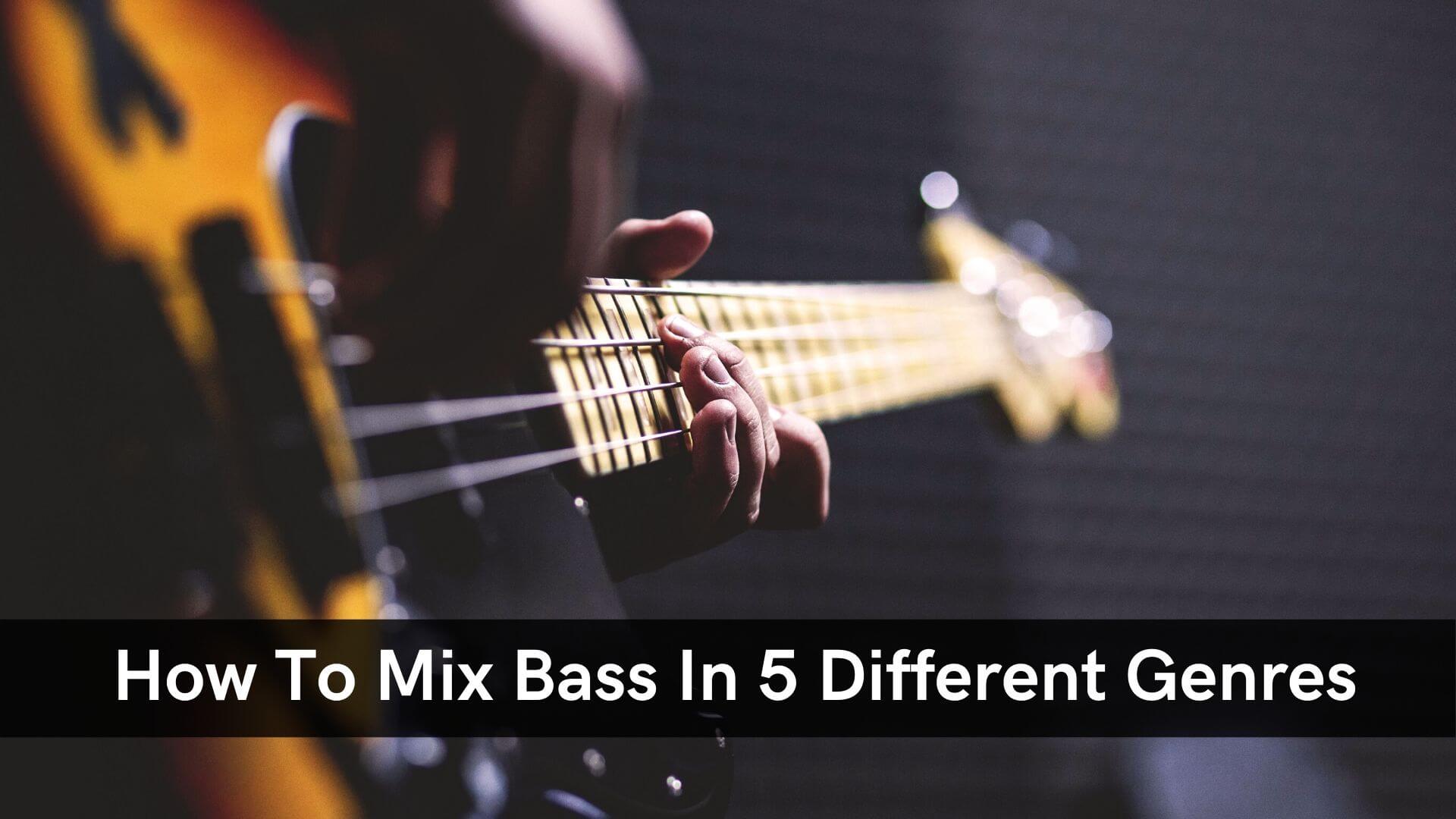 How To Mix Bass For Pop, Rock, Hip-Hop, R&B, and Electronic Music